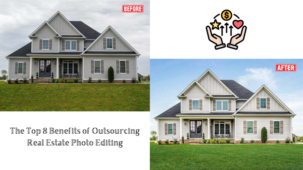 The Top 8 Benefits of Outsourcing Real Estate Photo Editing